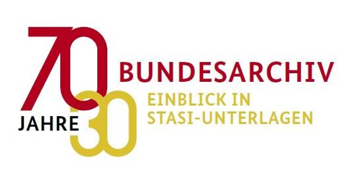 70 Jahre Bundesarchiv – 30 Jahre Einsicht in die Stasi-Unterlagen ...